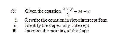 Solved (6) Given the equation x+y = 24 - x 3 3 i. Rewrite | Chegg.com