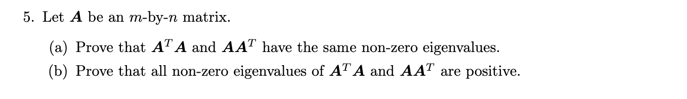 Solved 5. Let A be an m-by- n matrix. (a) Prove that ATA and | Chegg.com