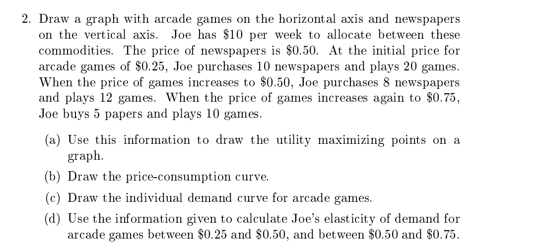 Solved 2. Draw a graph with arcade games on the horizontal | Chegg.com