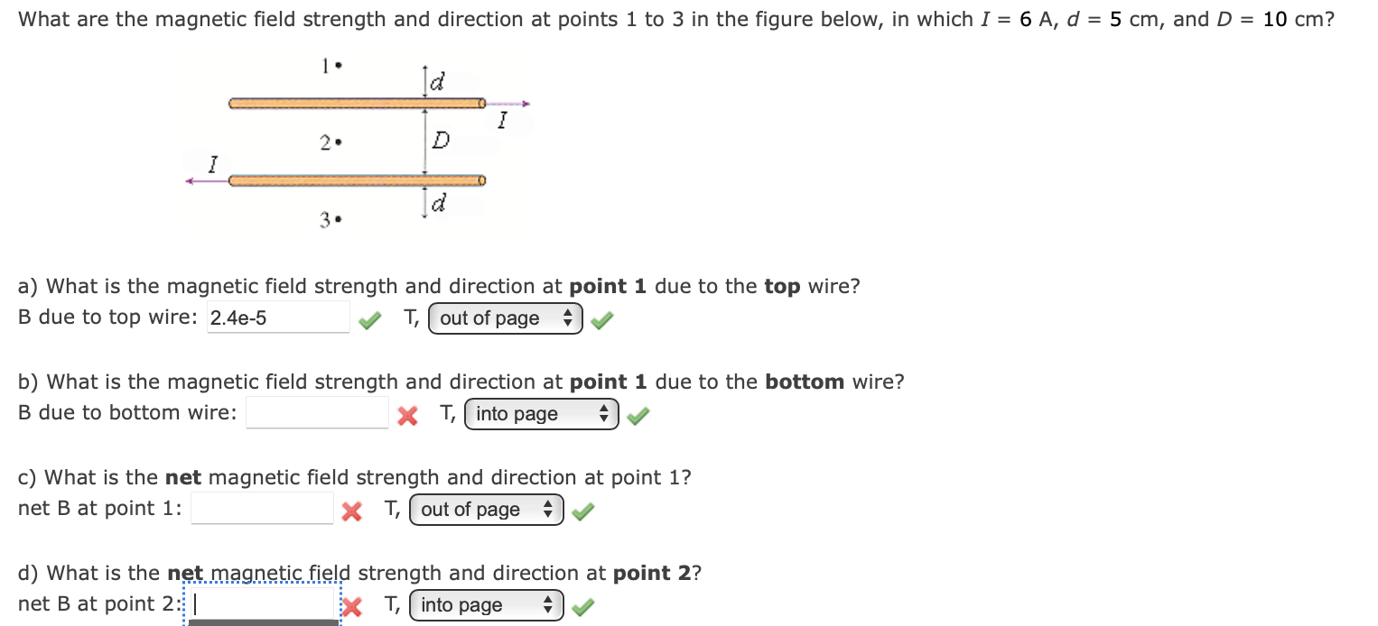 Solved What are the magnetic field strength and direction at | Chegg.com