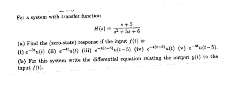Solved For a system with transfer function H (s) = s2 5s +6 | Chegg.com
