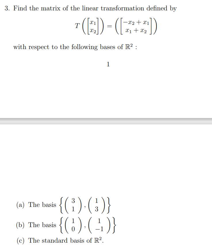 Solved Find the matrix of the linear transformation defined | Chegg.com