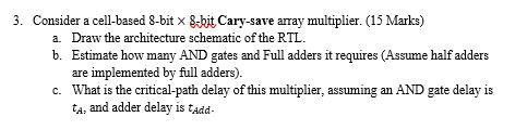 Solved 3. Consider a cell-based 8-bit × \&-bit Cary-save | Chegg.com