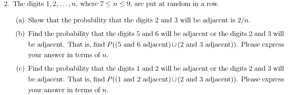 Solved 2. The digits 1,2,…,n, where 7≤n≤9, are put at random | Chegg.com