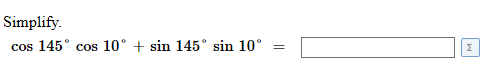 Solved Simplify. cos 145° cos 10° + sin 145° sin 10º = | Chegg.com