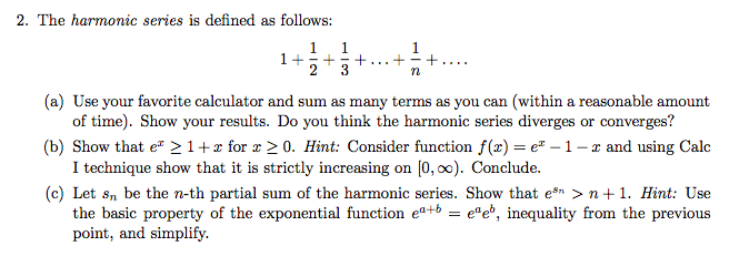 Solved 2. The harmonic series is defined as follows: 1 1 1+ | Chegg.com