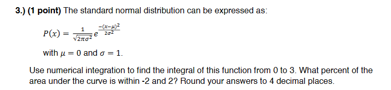 Solved 3.) (1 point) The standard normal distribution can be | Chegg.com
