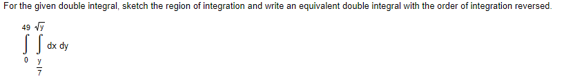 [Solved]: For the given double integral, sketch the region