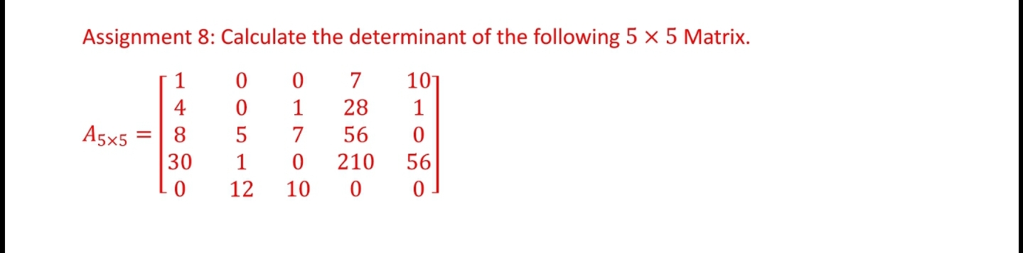 Solved Assignment 8: Calculate the determinant of the | Chegg.com