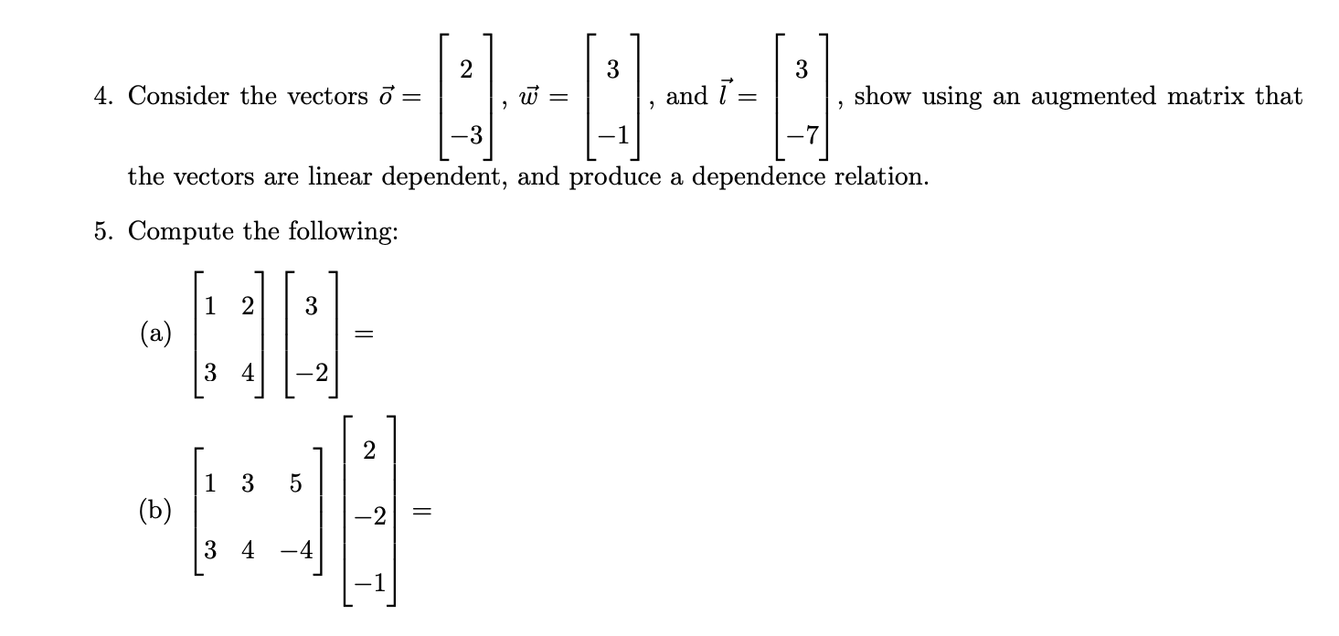 Solved 4. Consider the vectors o=[2−3],w=[3−1], and l=[3−7], | Chegg.com