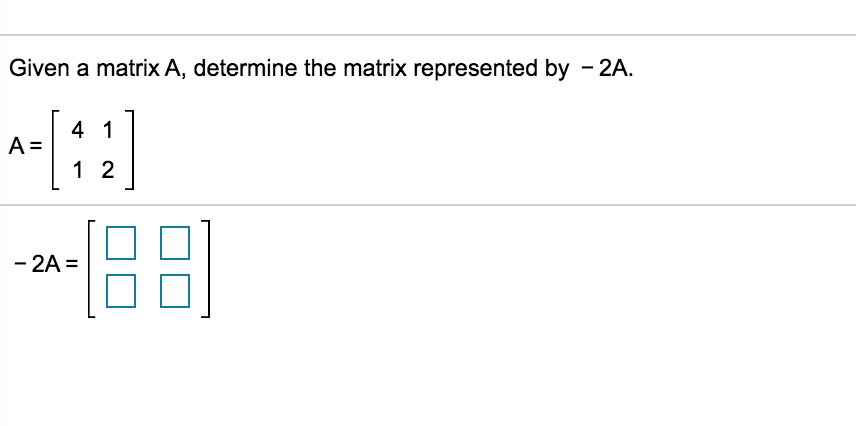 Solved Given a matrix A, determine the matrix represented by | Chegg.com