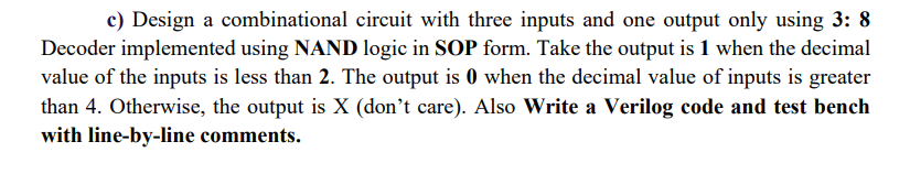 Solved c) Design a combinational circuit with three inputs | Chegg.com