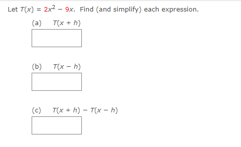 Let T(x)=2x2−9x. Find (and simplify) each expression. | Chegg.com