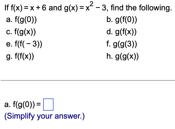 Solved If f(x)=x+6 and g(x)=x2−3, find the following. a. | Chegg.com