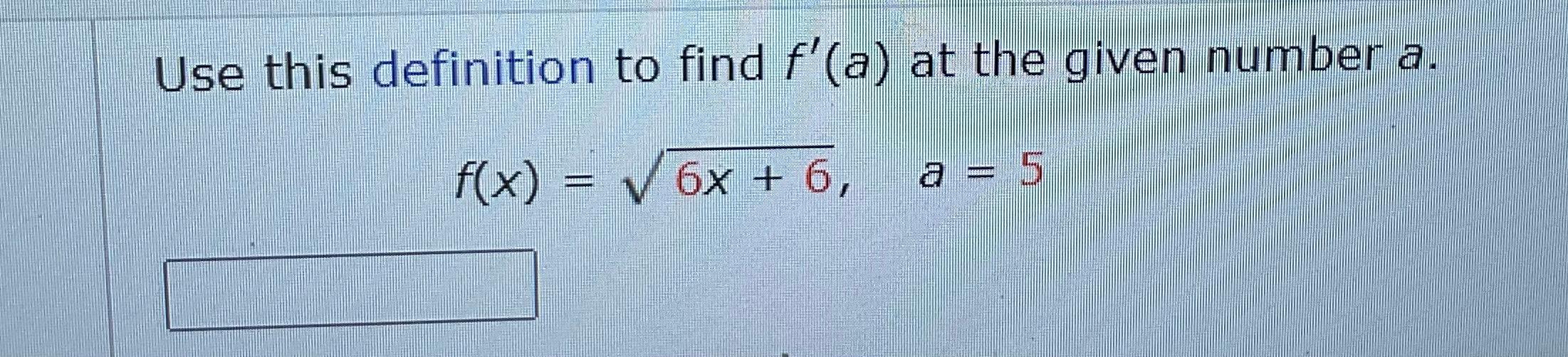 Solved Use this definition to find f'(a) at the given number | Chegg.com