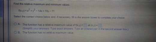 Solved Find the relative maximum and mnimum values fxy) -14x | Chegg.com