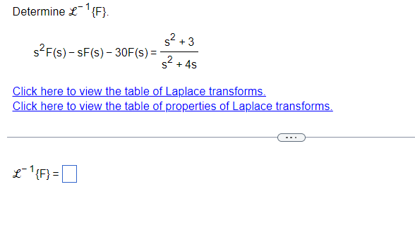 Solved Determine L-1{F}.s2F(s)-sF(s)-30F(s)=s2+3s2+4sClick | Chegg.com