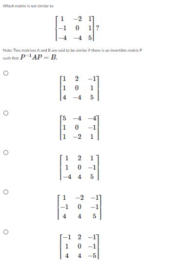 Solved Which matrix is not similar to ⎣⎡1−1−4−20−4115⎦⎤? | Chegg.com
