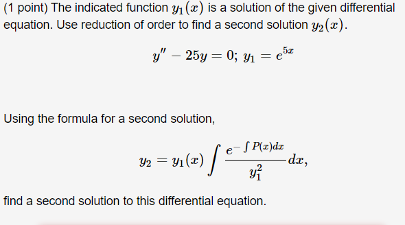 Solved (1 point) The indicated function y1(x) is a solution | Chegg.com