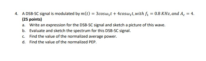 Solved 4. A DSB-SC signal is modulated by m(t) = 3 coswit + | Chegg.com