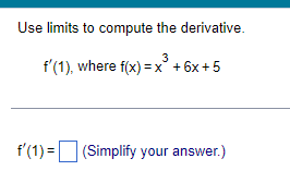 Solved Use limits to compute the derivative.f'(1), ﻿where | Chegg.com