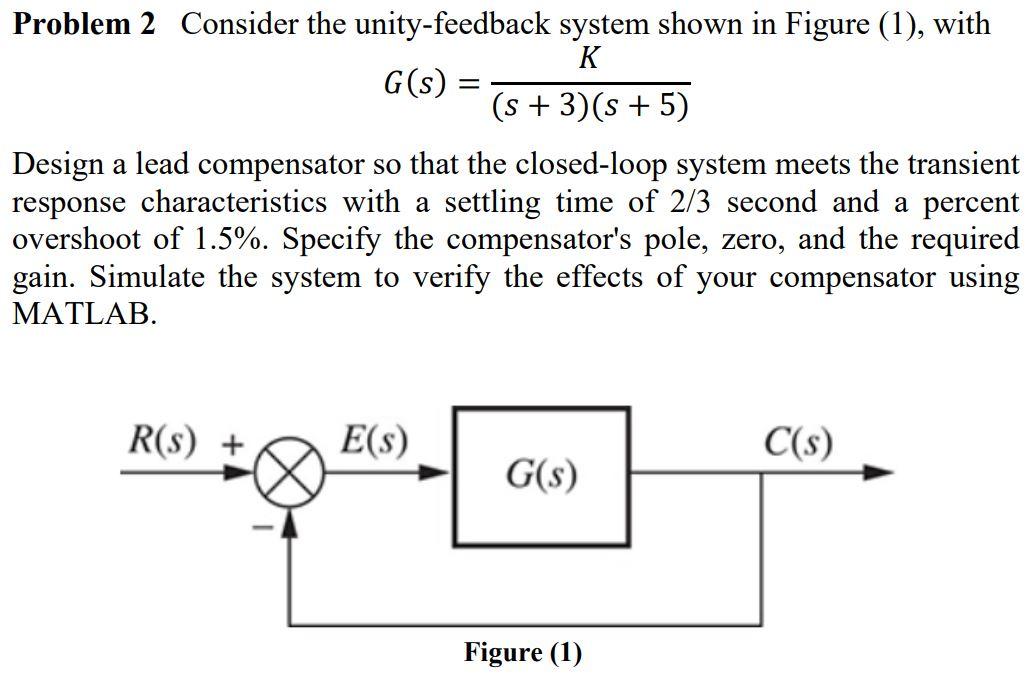 Solved Please simulate the system in MATLAB to verify the | Chegg.com