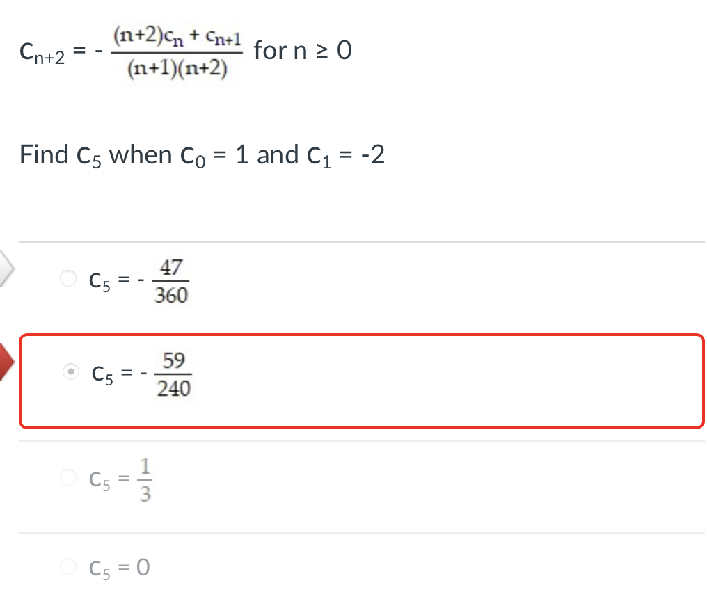 Solved Cn+2=-(n+2)cn+cn+1(n+1)(n+2) ﻿for n≥0Find C5 ﻿when | Chegg.com
