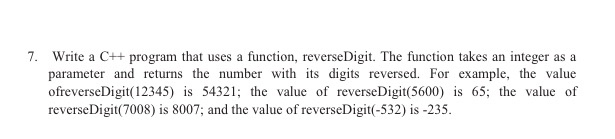 Solved 7. Write a C++ program that uses a function, | Chegg.com Solved 7. Write a C++ program that uses a function, | Chegg.com