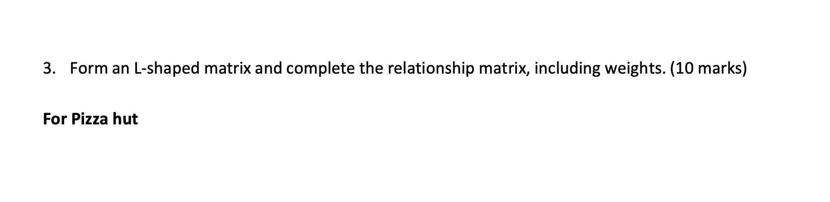 Solved 3. Form an L-shaped matrix and complete the | Chegg.com