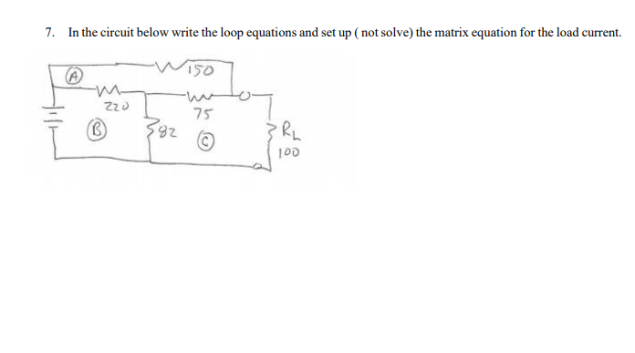 Solved 7. In the circuit below write the loop equations and | Chegg.com