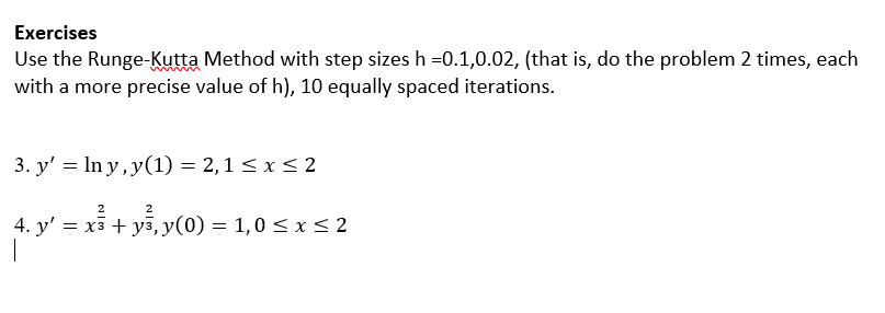 Solved Exercises Use the Runge-Kutta Method with step sizes | Chegg.com