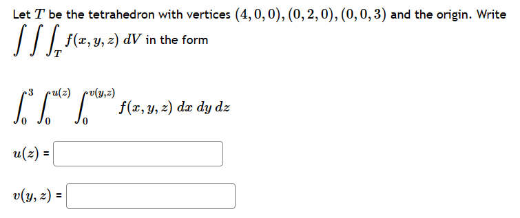 Solved Let T ﻿be the tetrahedron with vertices | Chegg.com
