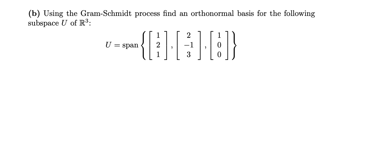 Solved 2. (5+5 points) (a) Use the Gram-Schmidt algorithm to | Chegg.com
