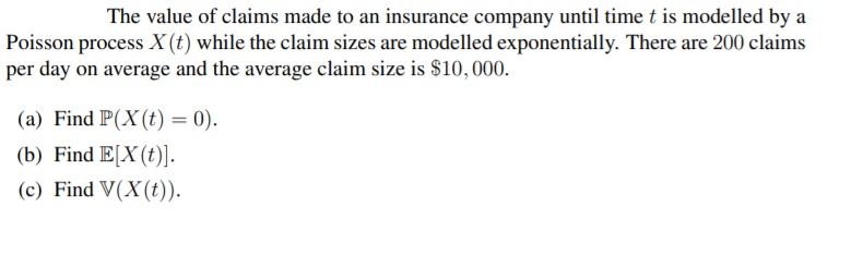 Solved The value of claims made to an insurance company | Chegg.com
