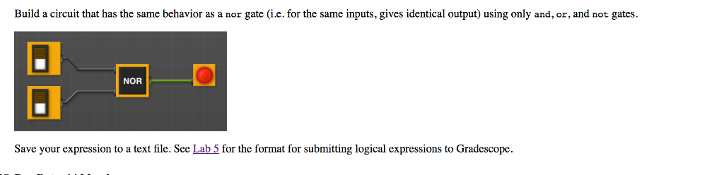 Solved Build a circuit that has the same behavior as a nor | Chegg.com