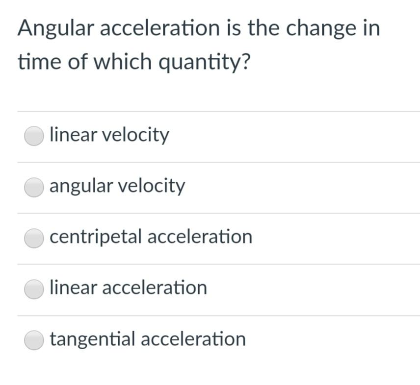 Solved Angular acceleration is the change in time of which | Chegg.com