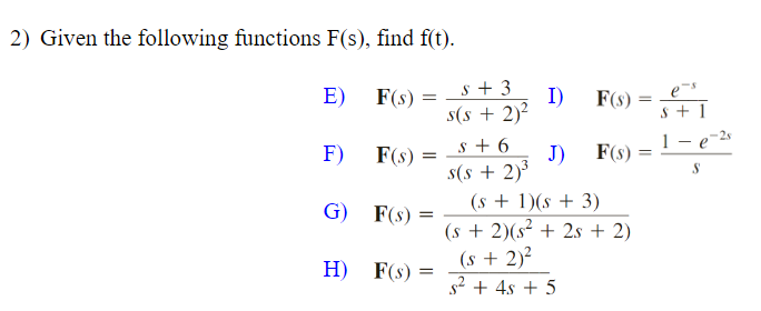 Solved 2) Given the following functions F(s), find f(t). E) | Chegg.com
