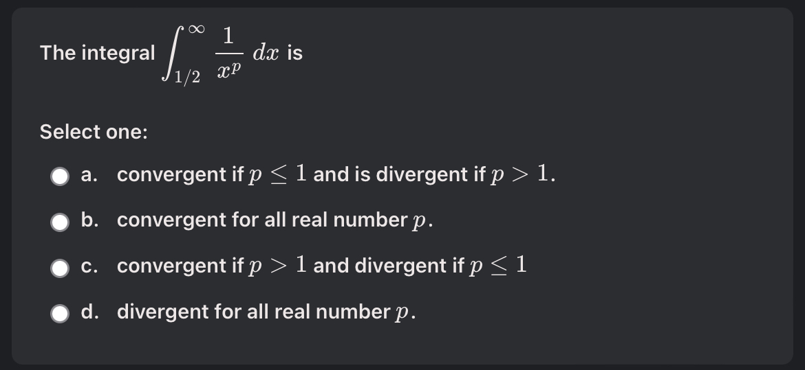 Solved The integral ∫12∞1xpdx ﻿isSelect one:a. ﻿convergent | Chegg.com