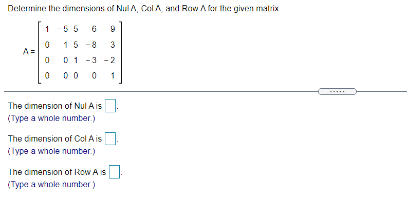 Solved Determine the dimensions of Nul A, Col A, and Row A | Chegg.com