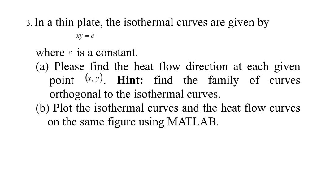 Solved 3. In a thin plate, the isothermal curves are given | Chegg.com