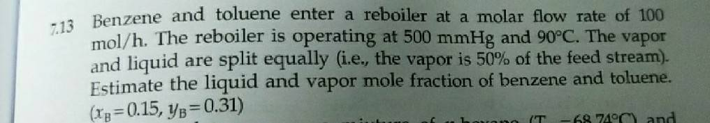 Benzene and toluene enter a reboiler at a molar flow | Chegg.com