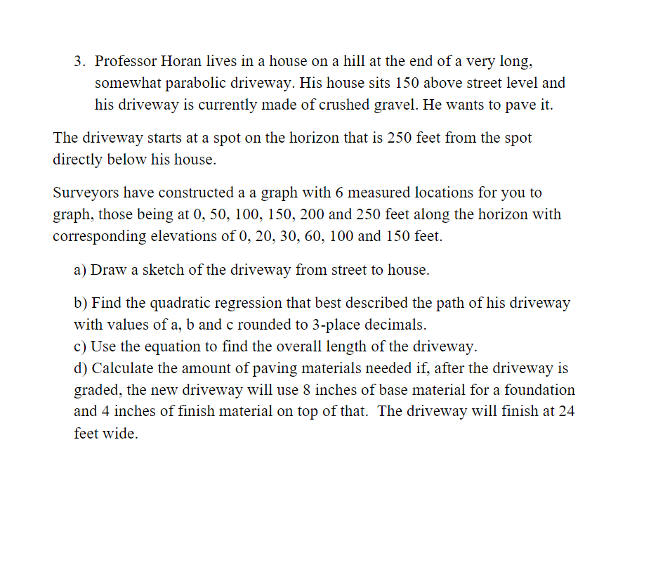 Solved 3. Professor Horan lives in a house on a hill at the | Chegg.com