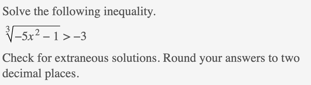 Solve the following inequality.-5x2-13>-3Check for | Chegg.com