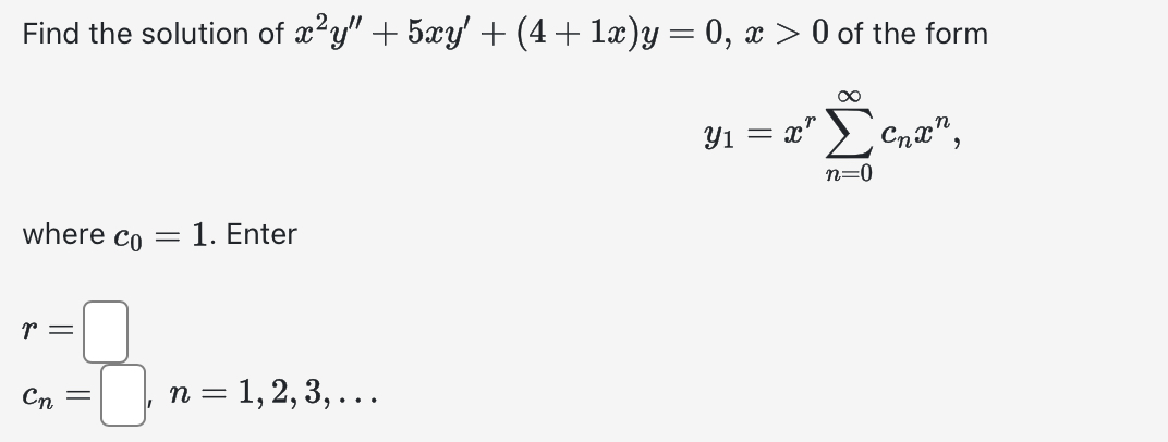 Solved by an EXPERT Find the solution of x2y''+5xy'+(4+1x)y=0,x>0 of ﻿the | Chegg.com