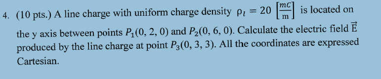 Solved (10 pts.) A line charge with uniform charge density | Chegg.com