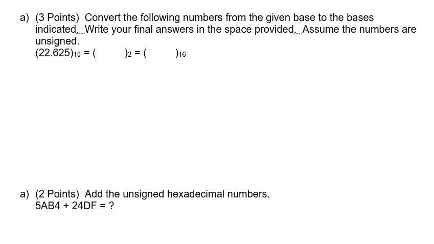 Solved a) (3 Points) Convert the following numbers from the | Chegg.com