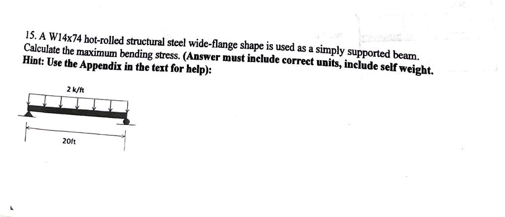 Solved 15. A W14x74 hot-rolled structural steel wide-flange | Chegg.com