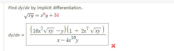 Solved Find dy/dx by implicit differentiation. √xy = x³y + | Chegg.com