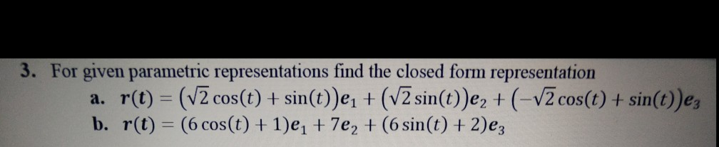 Solved 3. For given parametric representations find the | Chegg.com