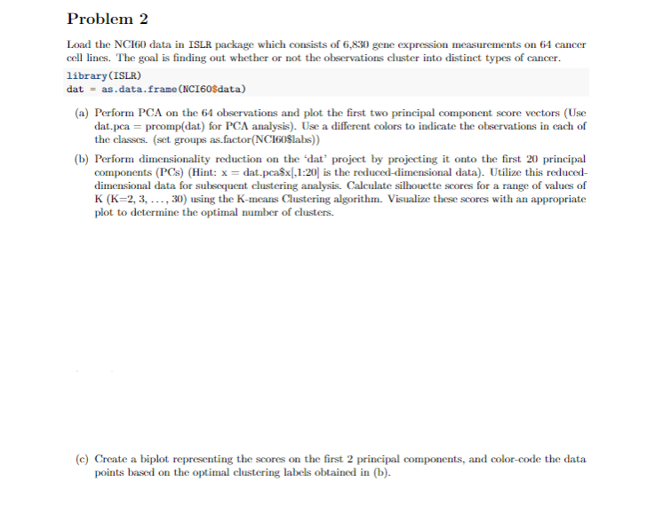 Solved Code in R. ﻿Problem 2Load the NCI60 ﻿data in ISLR | Chegg.com